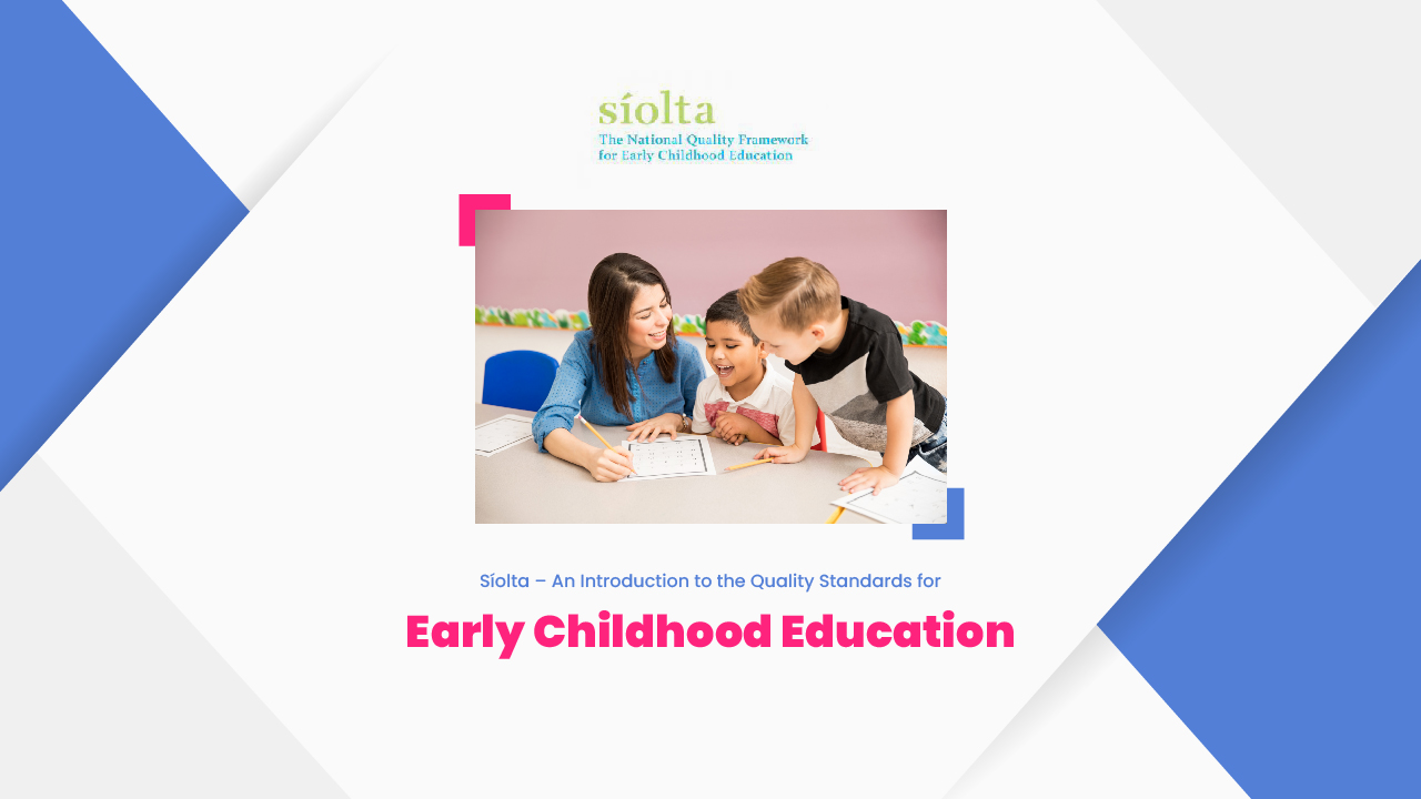 Síolta – An Introduction to the Quality Standards for Early Childhood ...