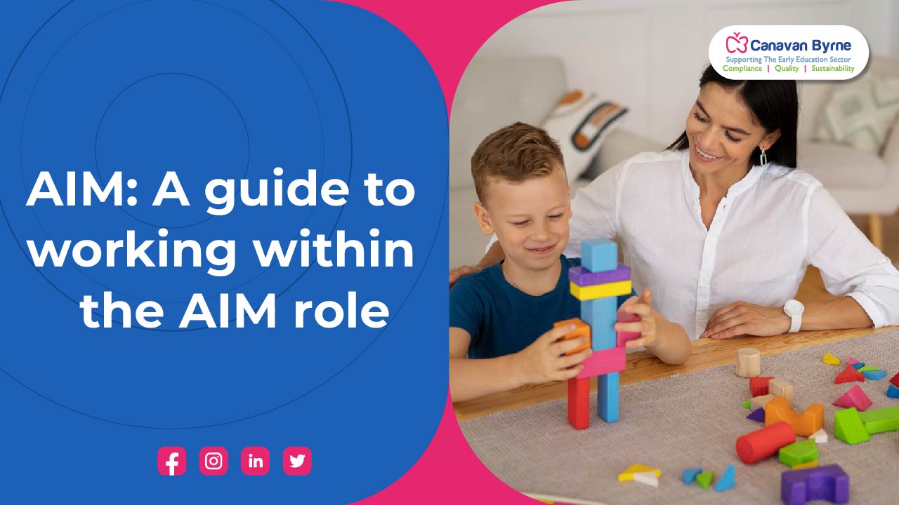 AIM: Guide to Working Within the AIM Role - Early Education CanavanByrne